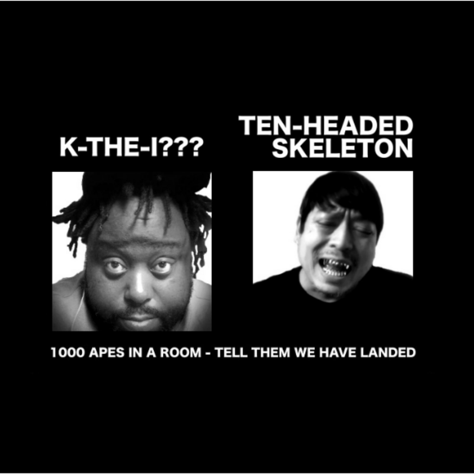 1000 Apes in a Room – Tell Them We Have Landed – TEN-HEADED SKELETON